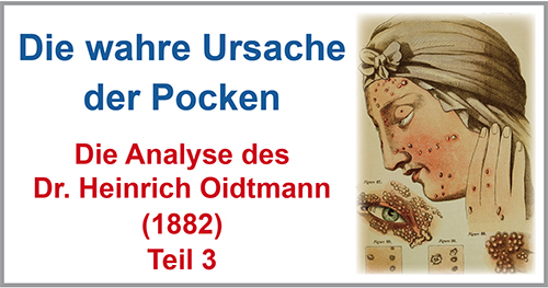 Die wahre Ursache der Pocken. Dr. Oidtmann, Teil 3